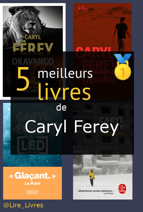 ≡ Les meilleurs livres de Caryl Férey →【Comparatif 2025】
