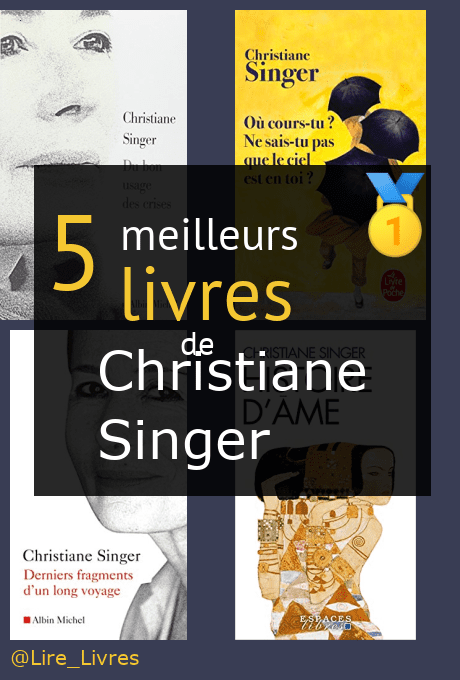≡ Les meilleurs livres de Christiane Singer →【Comparatif 2025】