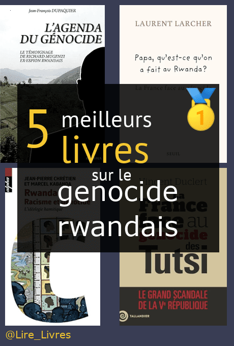 ≡ Les meilleurs livres sur le génocide rwandais →【Comparatif 2025】
