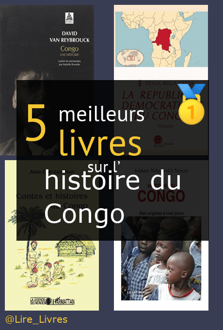 ≡ Les meilleurs livres sur l’ histoire du Congo →【Comparatif 2025】
