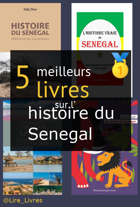 ≡ Les meilleurs livres sur l’ histoire du Sénégal →【Comparatif 2025】
