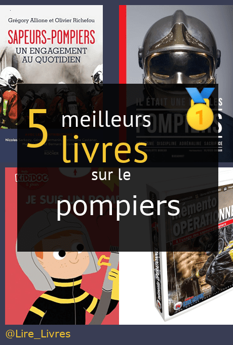 ≡ Les meilleurs livres sur le pompiers →【Comparatif 2025】