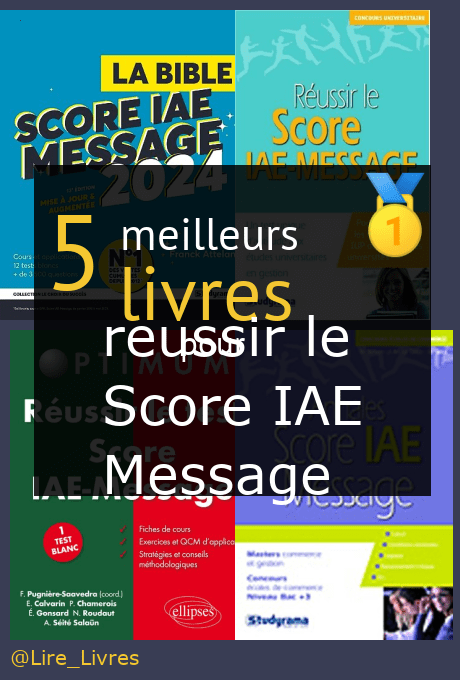 ≡ Les meilleurs livres pour réussir le Score IAE Message →【Comparatif 2025】