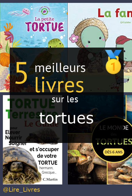 ≡ Les meilleurs livres sur les tortues →【Comparatif 2025】